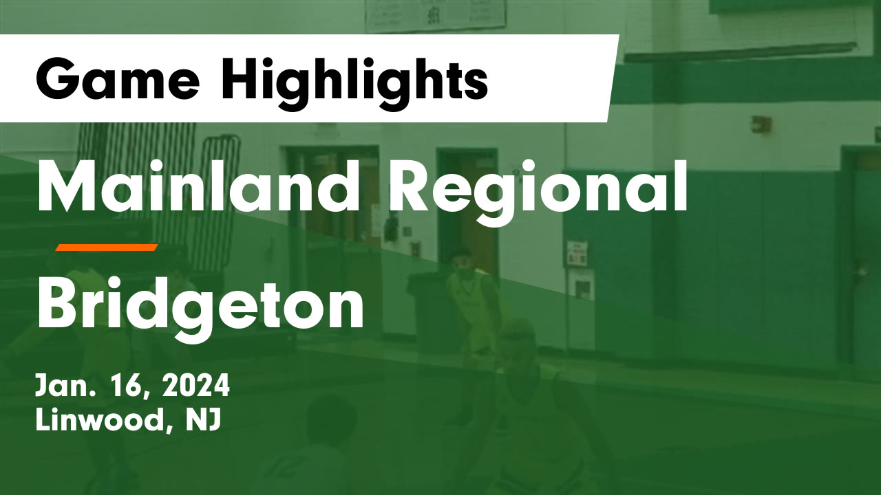 Mainland Regional vs Bridgeton Game Highlights - Jan. 16, 2024 ...