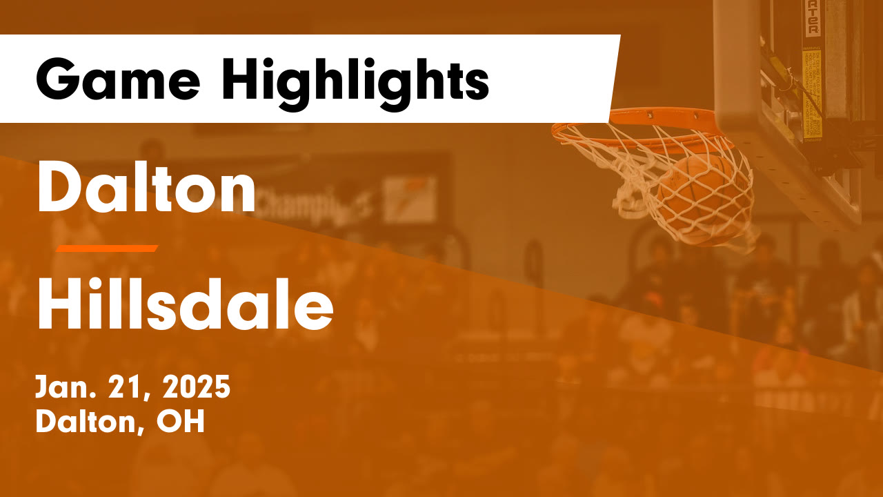 Dalton vs Hillsdale Game Highlights - Jan. 21, 2025 - Dalton High School highlights - Hudl