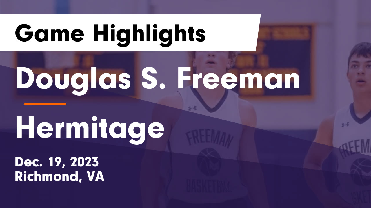 Douglas S. Freeman vs Hermitage Game Highlights - Dec. 19, 2023 ...
