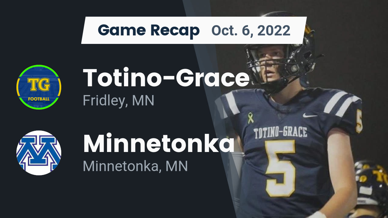 Recap: Totino-Grace vs. Minnetonka 2022 - Totino-Grace High highlights ...