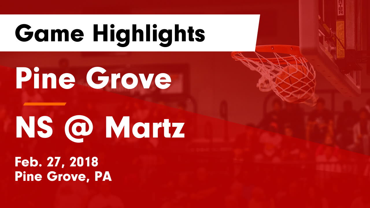 Pine Grove vs NS @ Martz Game Highlights - Feb. 27, 2018 - Pine Grove ...