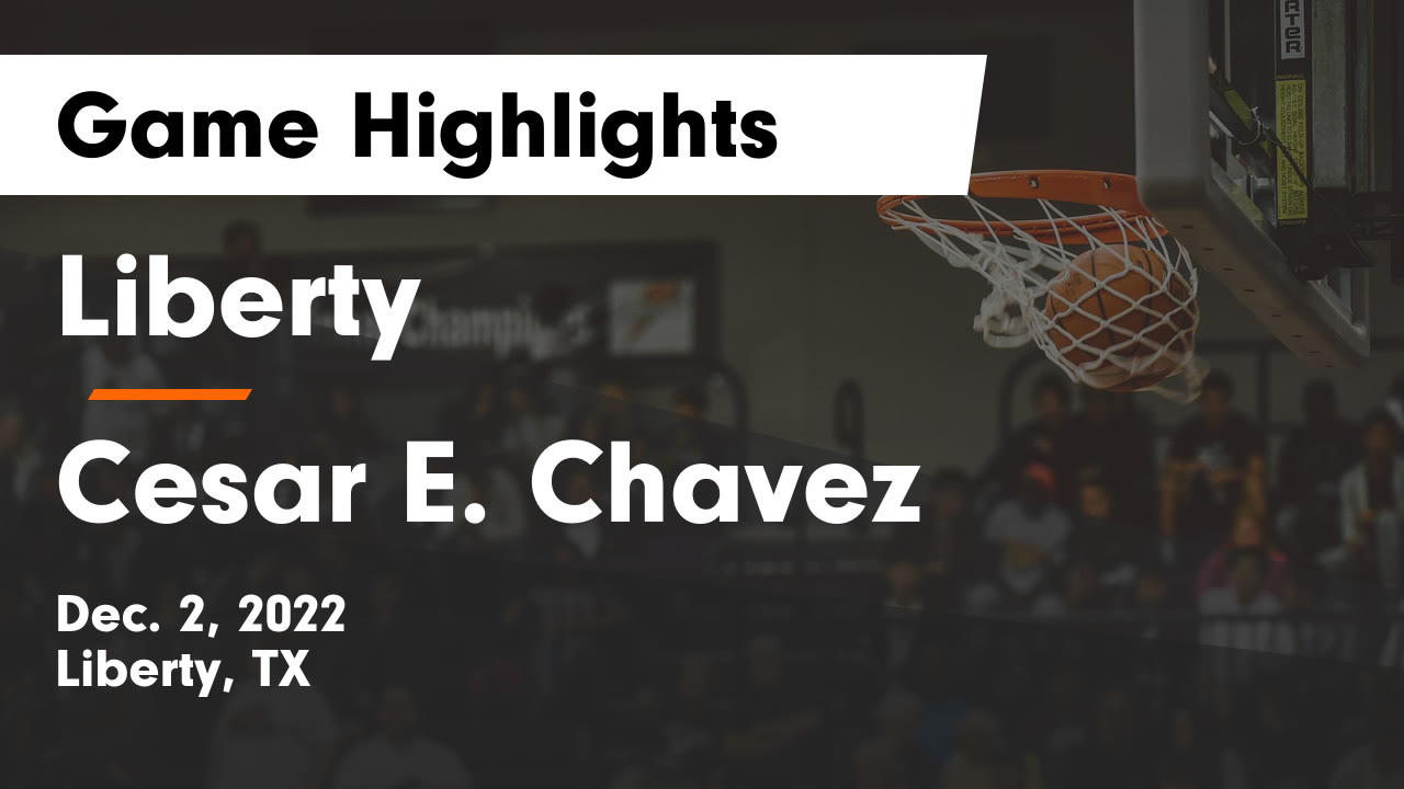 Liberty vs Cesar E. Chavez Game Highlights - Dec. 2, 2022 - Liberty ...