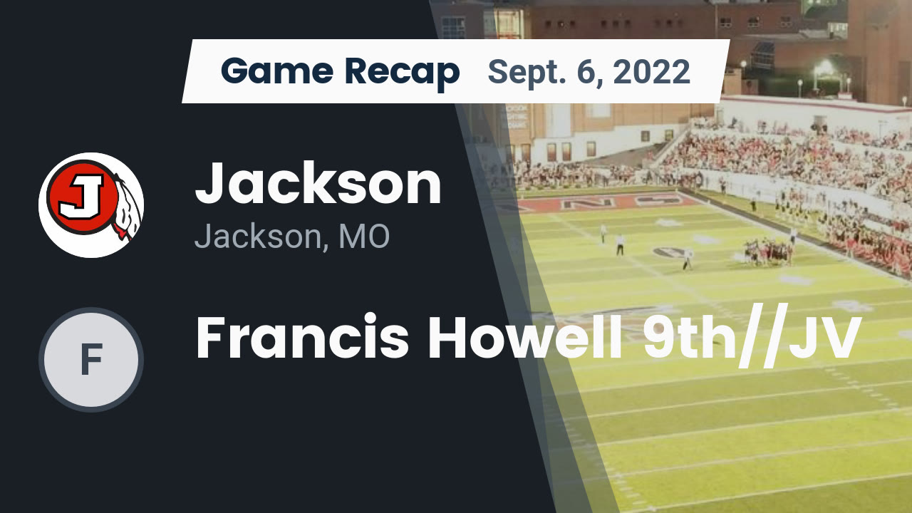 Recap: Jackson vs. Francis Howell 9th//JV 2022 - Jackson High School ...