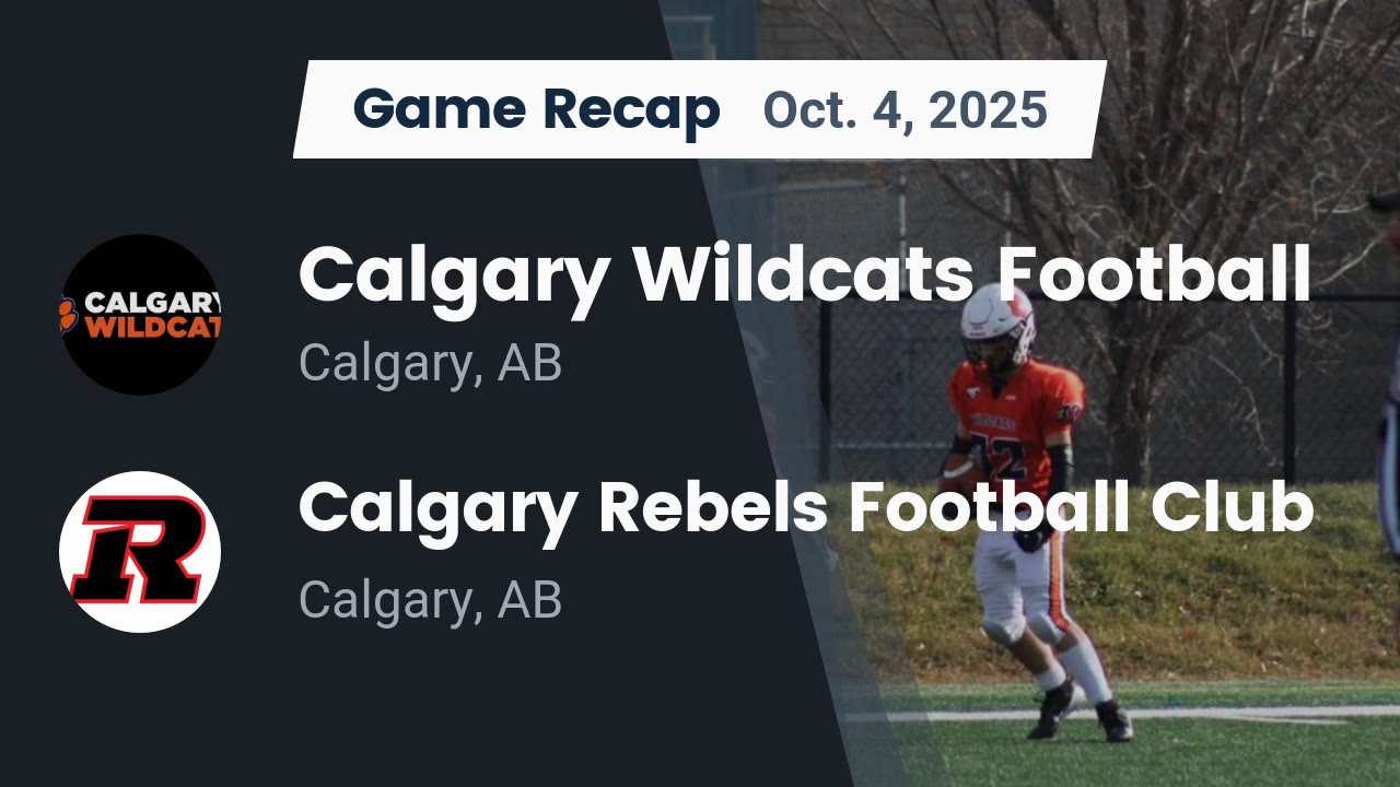 Recap: Calgary Wildcats Football vs. Calgary Rebels Football Club 2025 ...