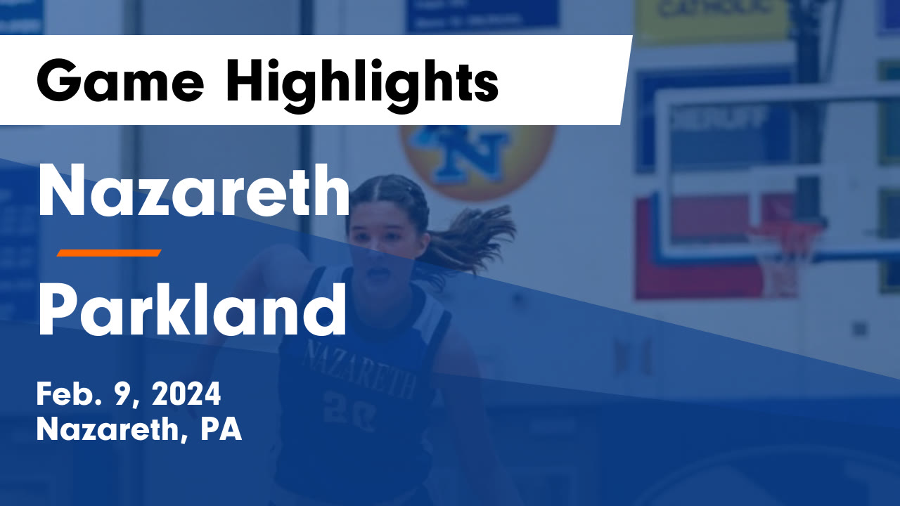 Nazareth vs Parkland Game Highlights - Feb. 9, 2024 - Nazareth High ...