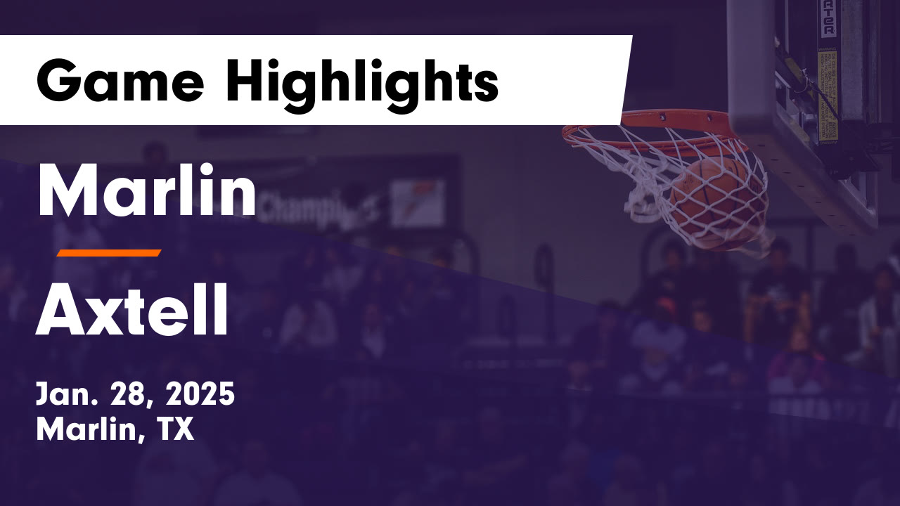 Marlin vs Axtell Game Highlights - Jan. 28, 2025 - Marlin High School ...