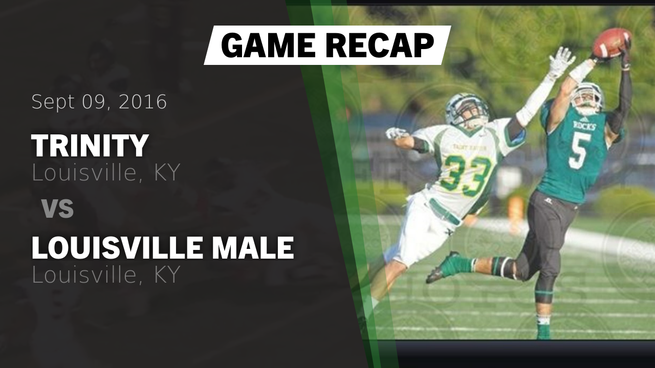 Recap: Trinity vs. Louisville Male 2016 - Trinity High School ...