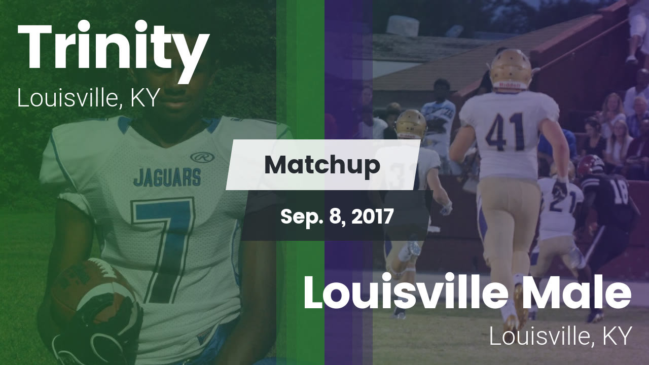 Matchup: Trinity vs. Louisville Male 2017 - Trinity High School ...