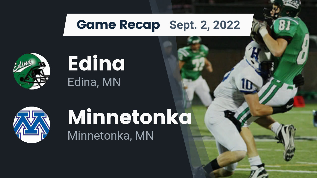 Recap: Edina vs. Minnetonka 2022 - Edina highlights - Hudl