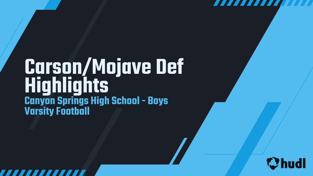Carson/Mojave Def Highlights - Canyon Springs High highlights - Hudl