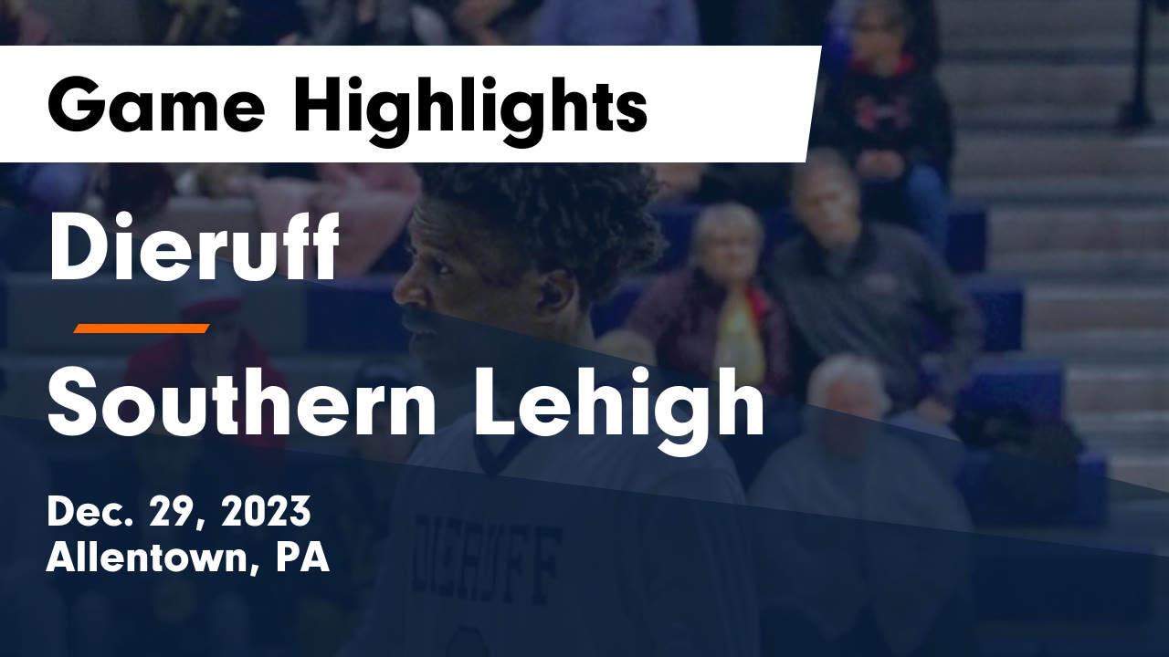 Dieruff vs Southern Lehigh Game Highlights - Dec. 29, 2023 - Dieruff ...
