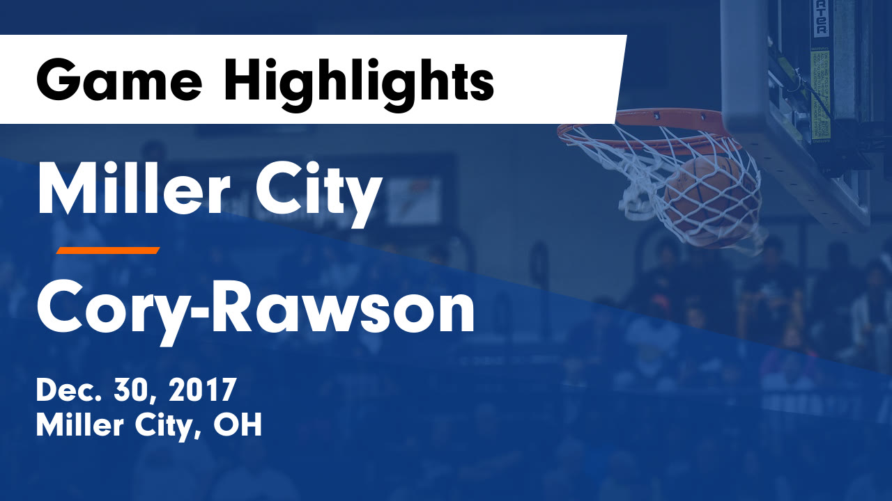 Miller City vs Cory-Rawson Game Highlights - Dec. 30, 2017 - Miller ...