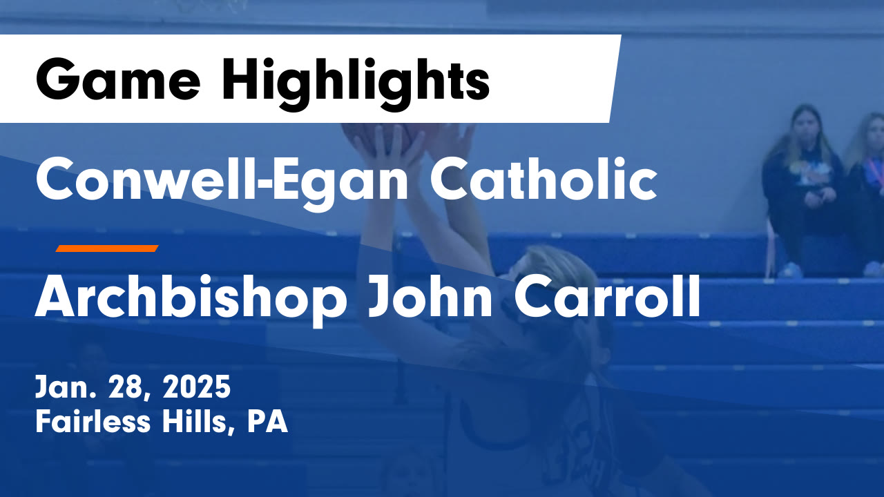 Conwell-Egan Catholic vs Archbishop John Carroll Game Highlights - Jan ...