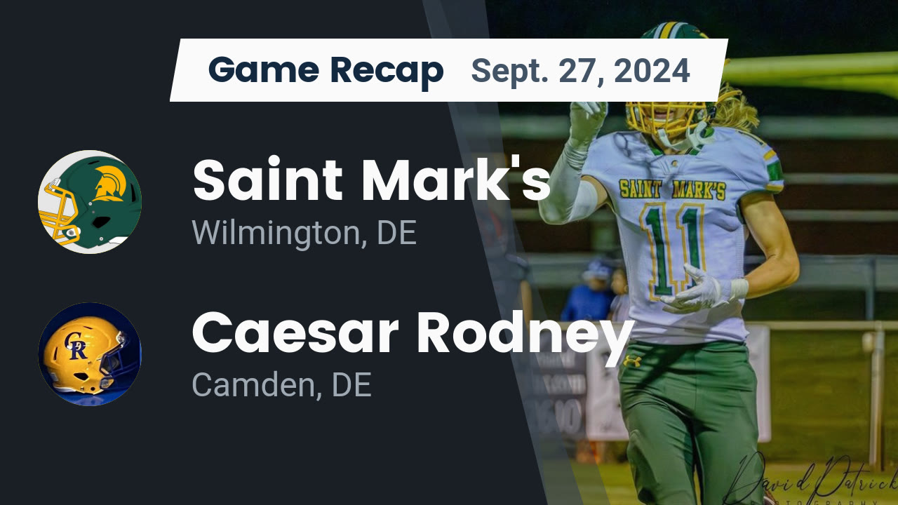 Recap: Saint Mark's vs. Caesar Rodney 2024 - St. Mark's highlights - Hudl