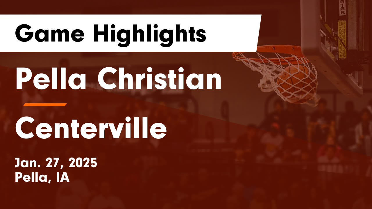 Pella Christian vs Centerville Game Highlights - Jan. 27, 2025 - Pella ...