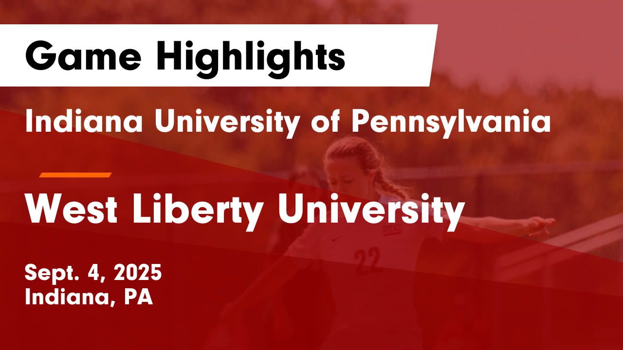 Indiana University of Pennsylvania vs West Liberty University Game ...