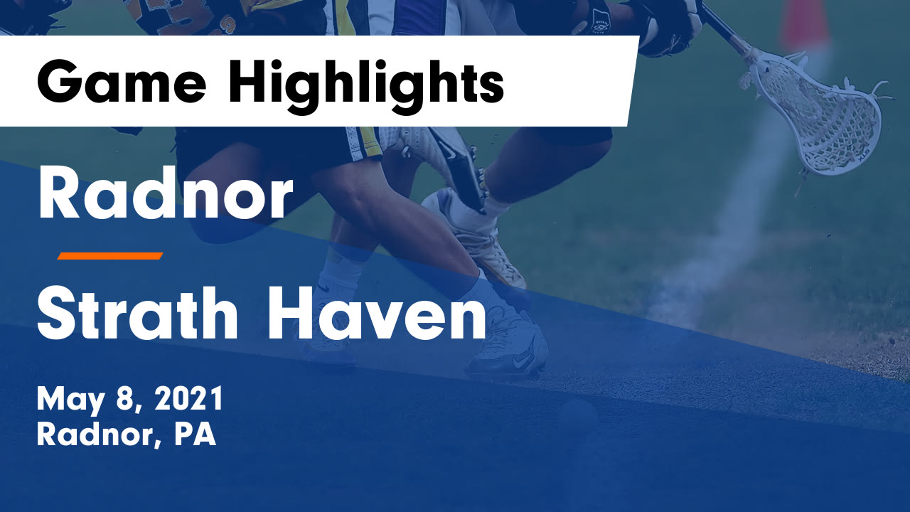 Radnor vs Strath Haven Game Highlights - May 8, 2021 - Radnor ...