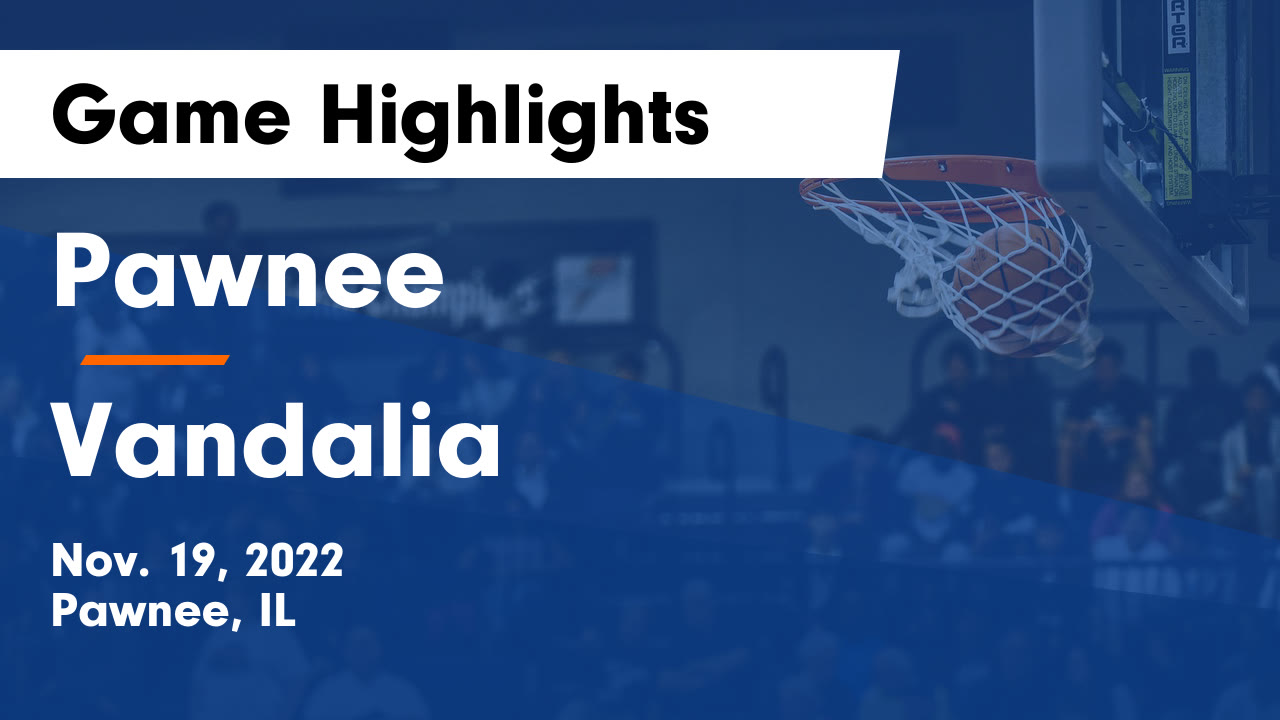 Pawnee vs Vandalia Game Highlights - Nov. 19, 2022 - Pawnee High School ...