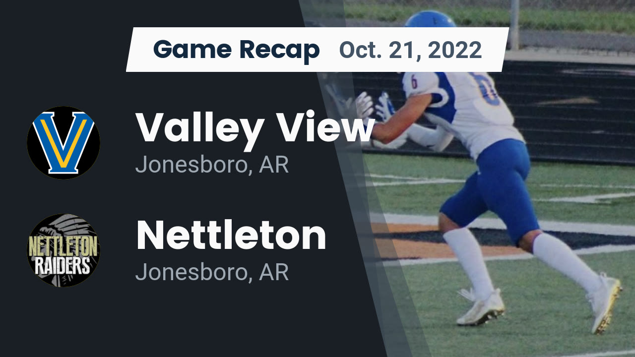 Recap: Valley View vs. Nettleton 2022 - Valley View highlights - Hudl