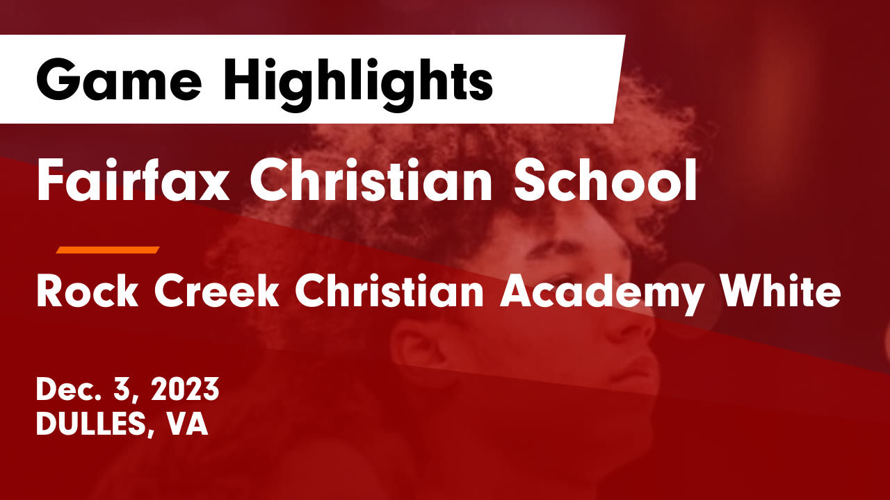 Fairfax Christian School vs Rock Creek Christian Academy White Game Highlights - Dec. 3, 2023 ...