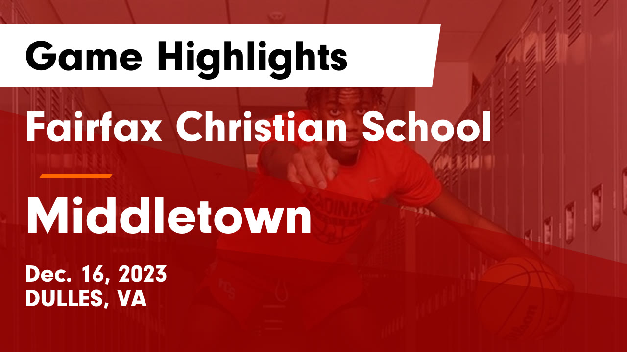 Fairfax Christian School vs Middletown Game Highlights - Dec. 16, 2023 - Fairfax Christian Sc ...