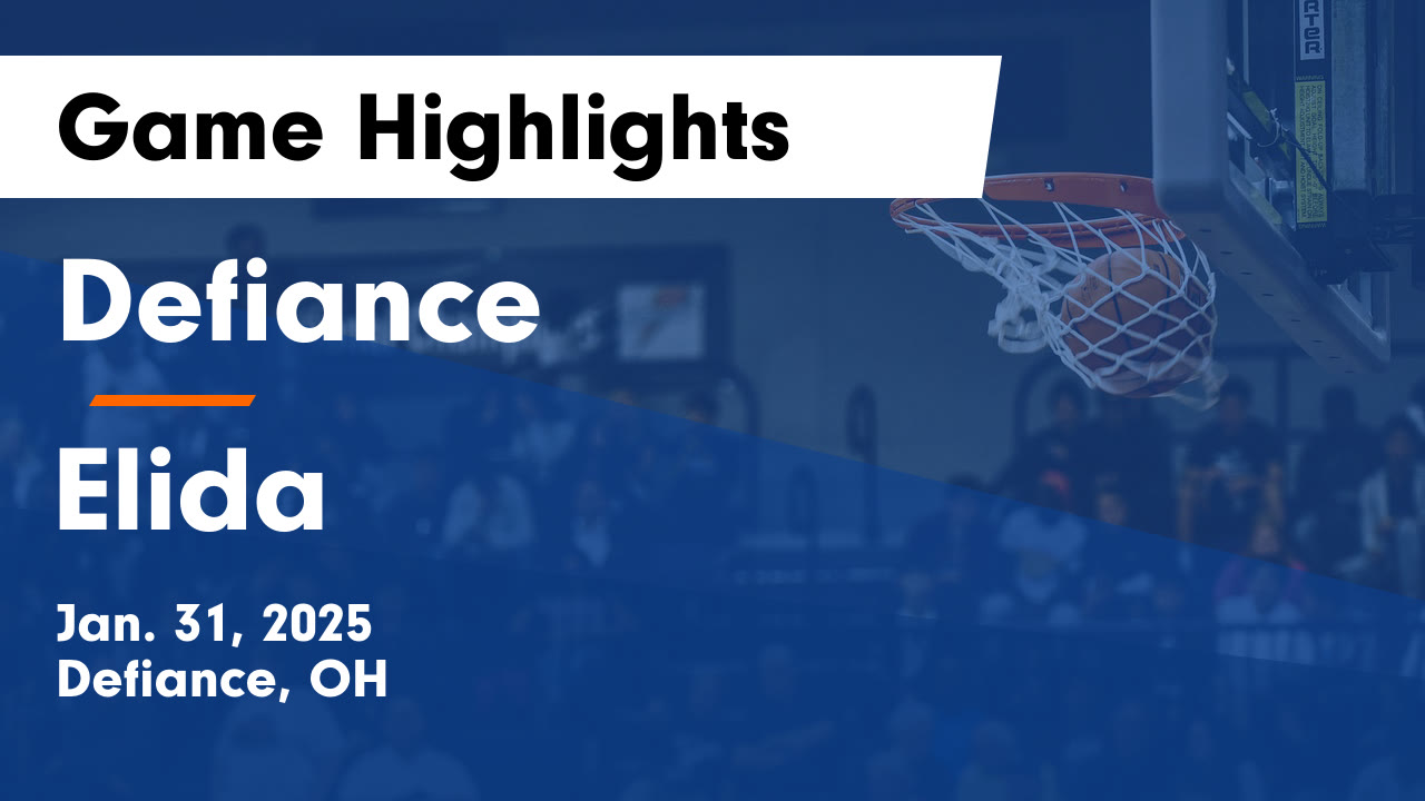 Defiance vs Elida Game Highlights - Jan. 31, 2025 - Defiance highlights ...