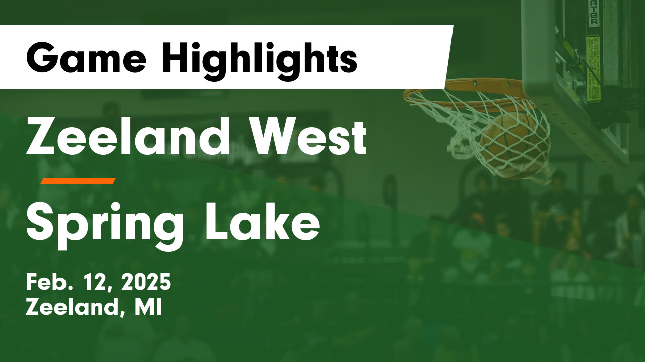 Zeeland West vs Spring Lake Game Highlights - Feb. 12, 2025 - Zeeland ...