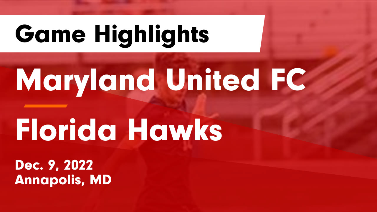 Maryland United FC vs Florida Hawks Game Highlights - Dec. 9, 2022 ...