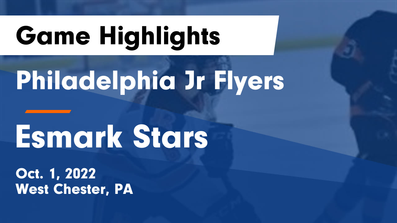 Philadelphia Jr Flyers vs Esmark Stars Game Highlights - Oct. 1, 2022 ...