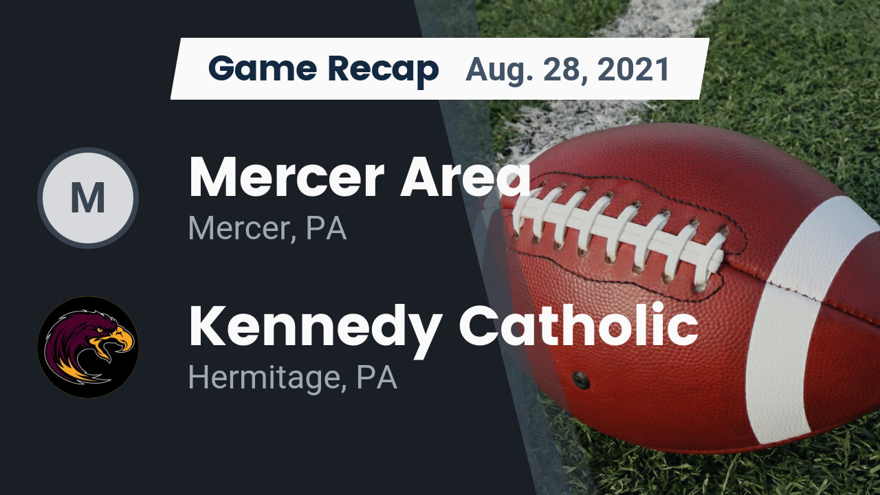 Recap: Mercer Area vs. Kennedy Catholic 2021 - Mercer Area highlights - Hudl