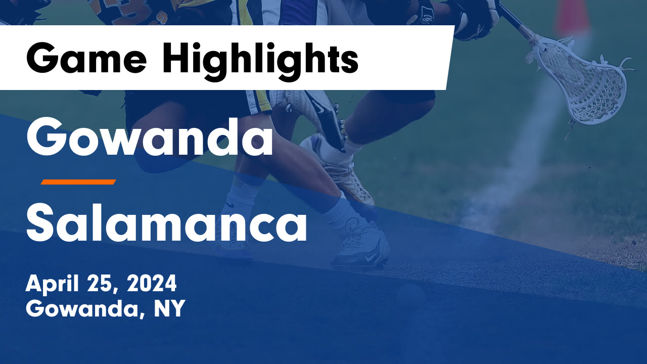 Gowanda vs Salamanca Game Highlights - April 25, 2024 - Gowanda High ...