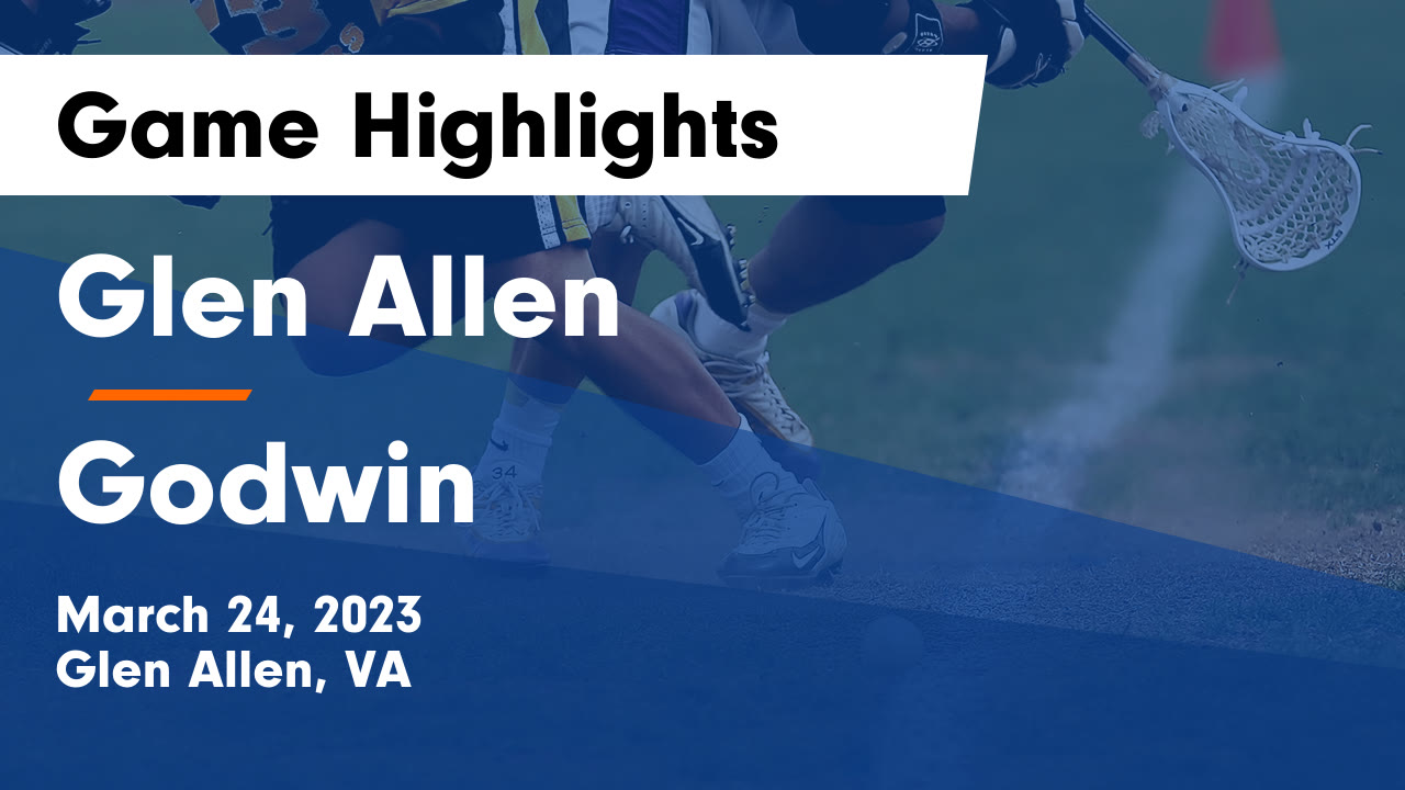 Glen Allen vs Godwin Game Highlights - March 24, 2023 - Glen Allen High ...