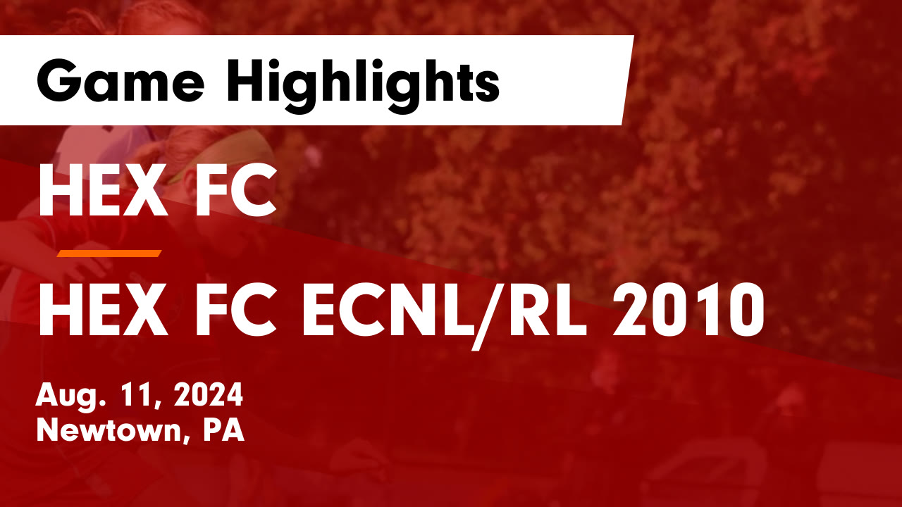 HEX FC vs HEX FC ECNL/RL 2010 Game Highlights - Aug. 11, 2024 - HEX FC highlights - Hudl