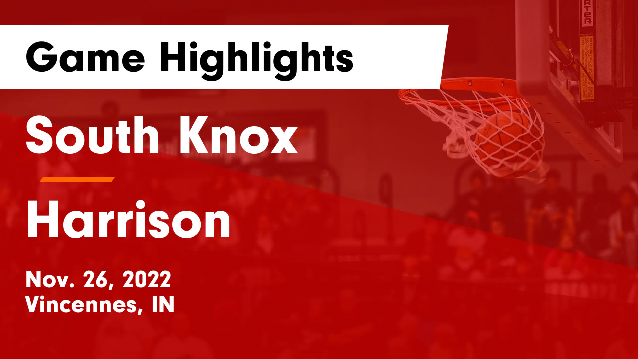 South Knox vs Harrison Game Highlights - Nov. 26, 2022 - South Knox ...