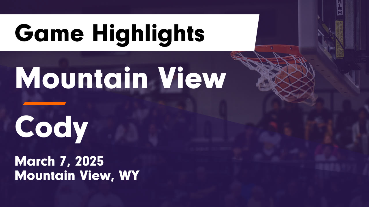 Mountain View vs Cody Game Highlights - March 7, 2025 - Mountain View ...