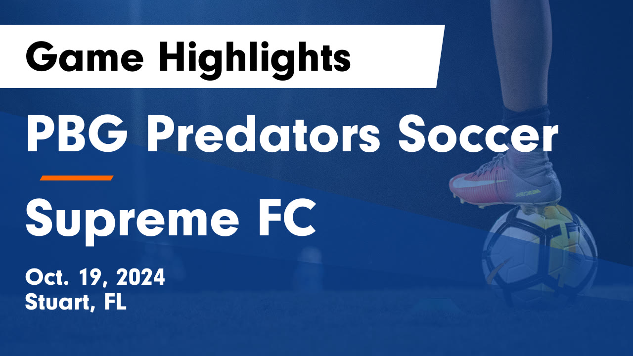 PBG Predators Soccer vs Supreme FC Game Highlights - Oct. 19, 2024 ...
