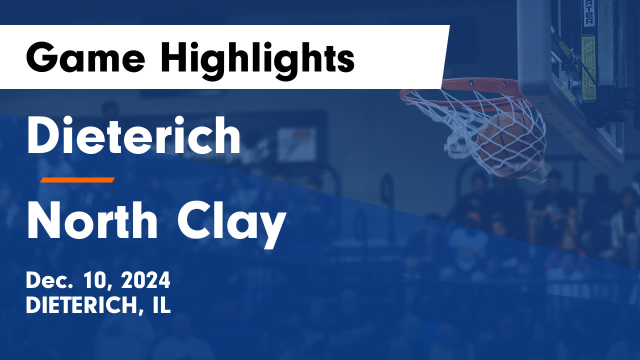 Dieterich vs North Clay Game Highlights - Dec. 10, 2024 - Dieterich ...