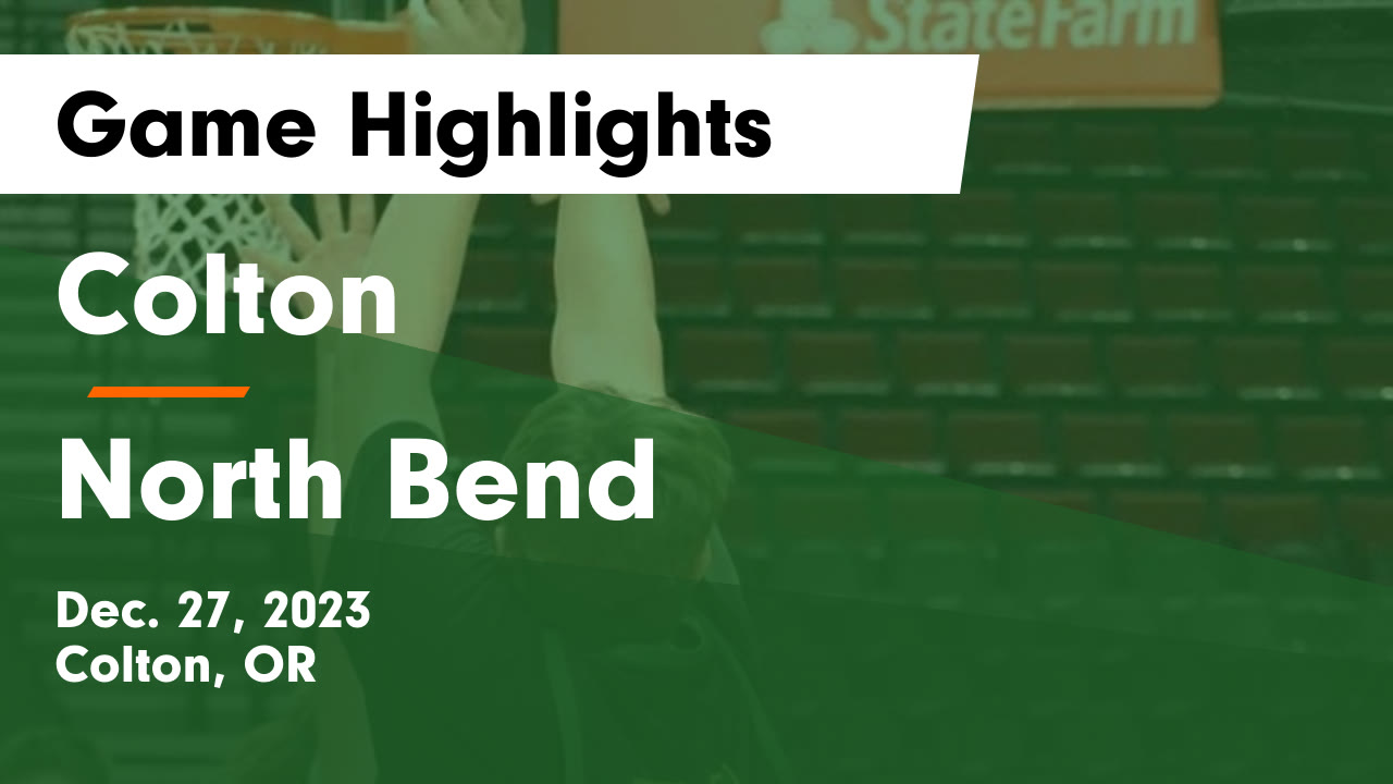 Colton vs North Bend Game Highlights - Dec. 27, 2023 - Colton ...