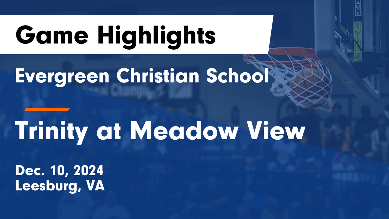 Evergreen Christian School vs Trinity at Meadow View Game Highlights ...