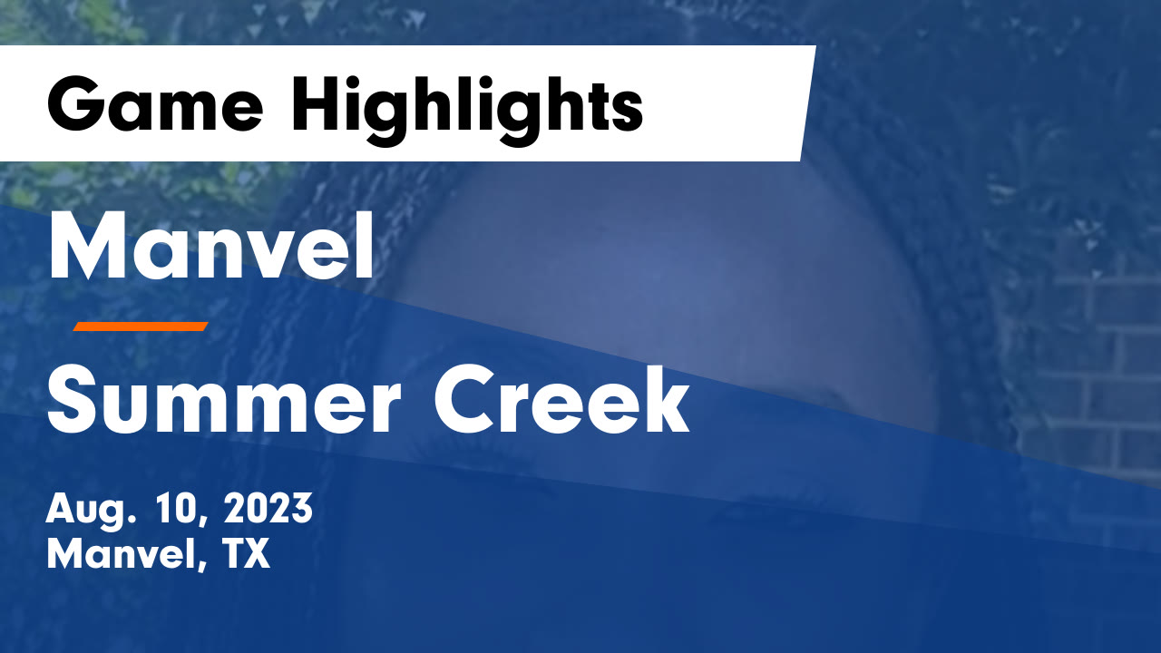 Manvel vs Summer Creek Game Highlights - Aug. 10, 2023 - Manvel High ...