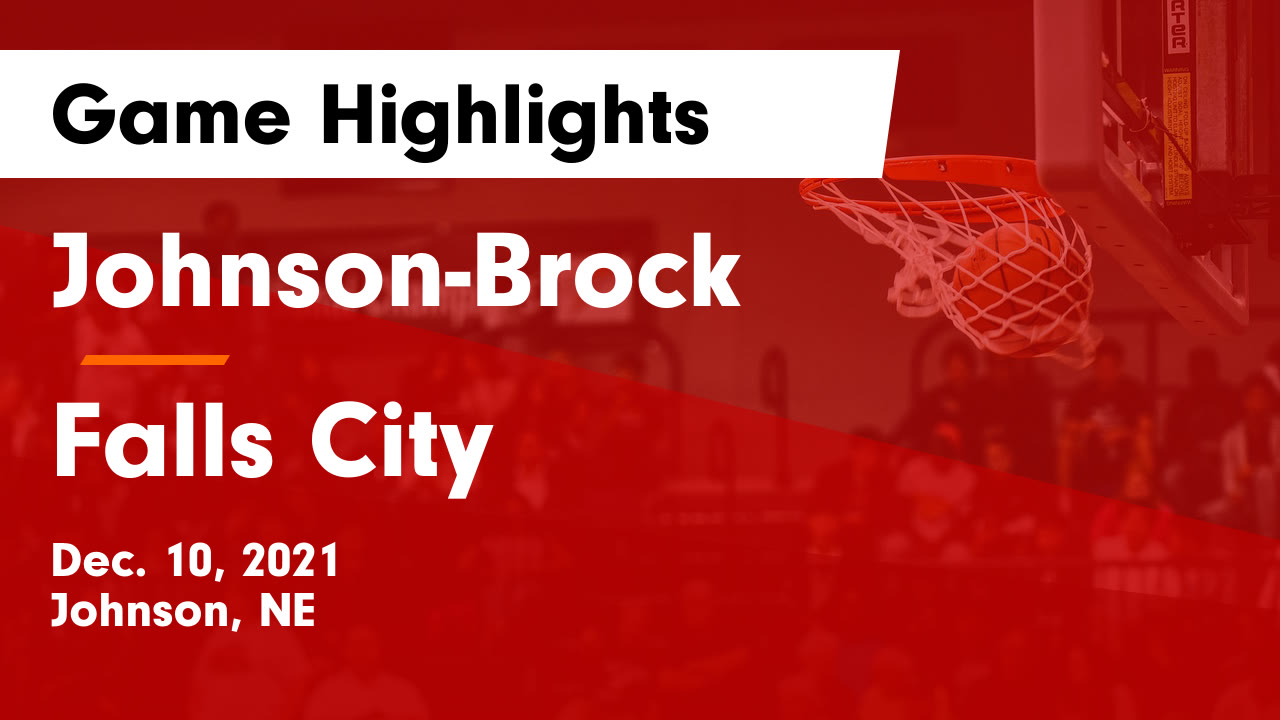 Johnson-Brock vs Falls City Game Highlights - Dec. 10, 2021 - Johnson ...
