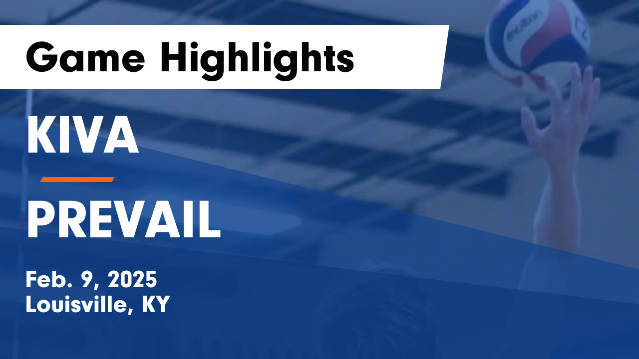 KIVA vs PREVAIL Game Highlights - Feb. 9, 2025 - KIVA highlights - Hudl