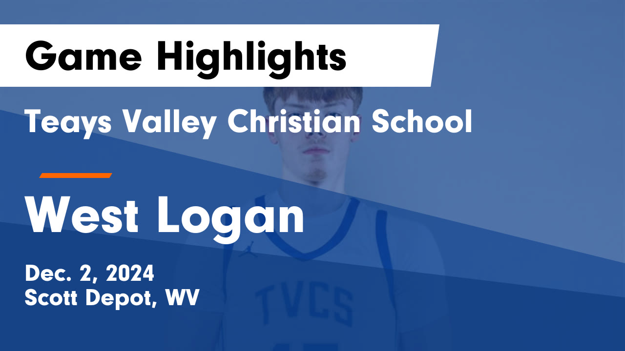 Teays Valley Christian School vs West Logan Game Highlights - Dec. 2 ...