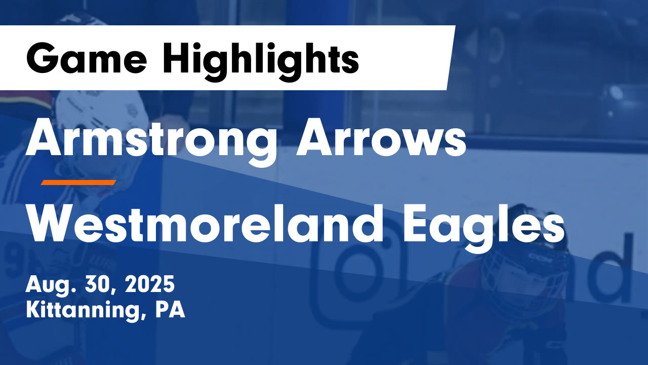 Armstrong Arrows vs Westmoreland Eagles Game Highlights - Aug. 30, 2025 ...
