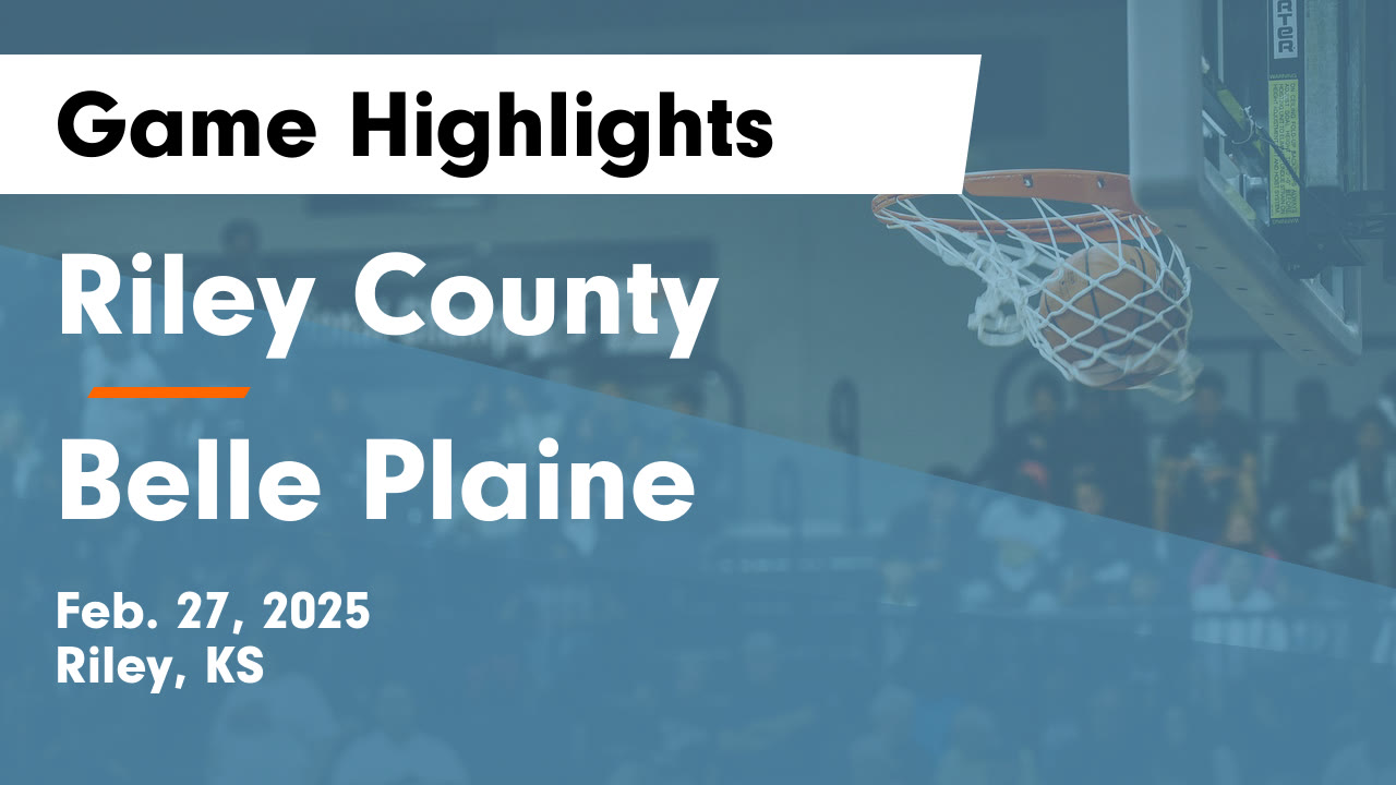 Riley County vs Belle Plaine Game Highlights - Feb. 27, 2025 - Riley ...