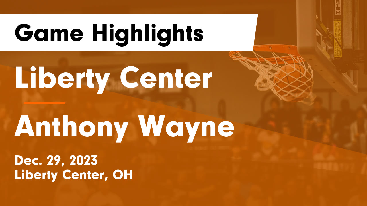 Liberty Center vs Anthony Wayne Game Highlights - Dec. 29, 2023 ...