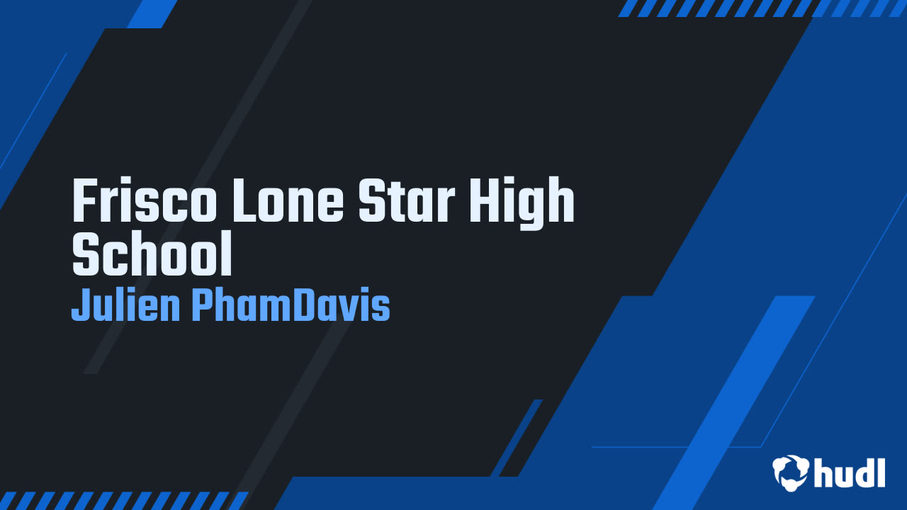 Frisco Lone Star High School - Julien Pham-Davis highlights - Hudl