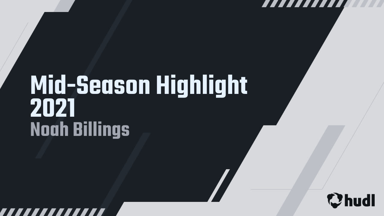 Mid-Season Highlight 2021 - Noah Billings highlights - Hudl