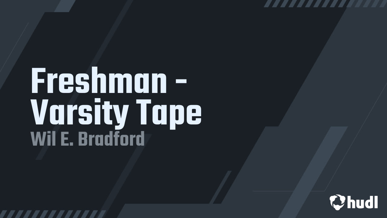 Freshman - Varsity Tape - Wil E. Bradford highlights - Hudl