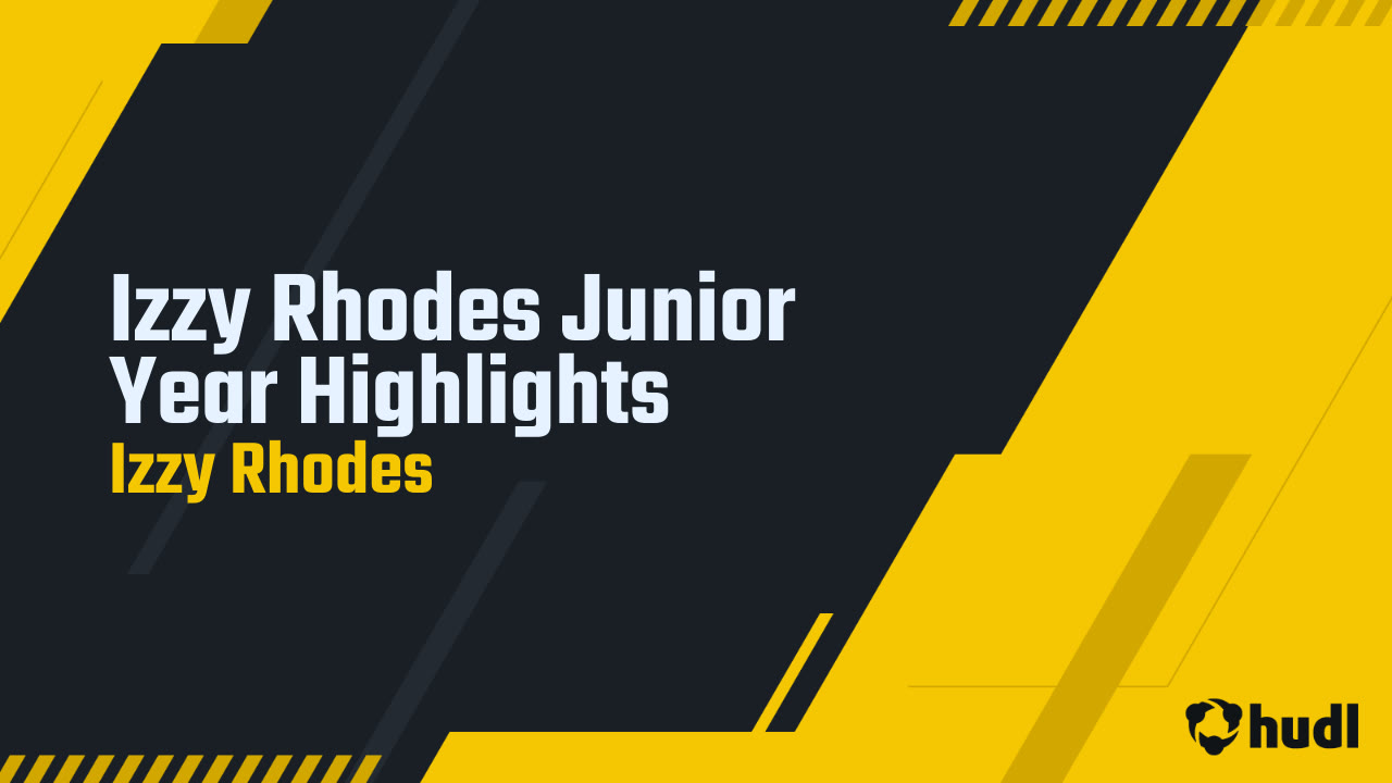 Izzy Rhodes Junior Year Highlights - Izzy Rhodes highlights - Hudl